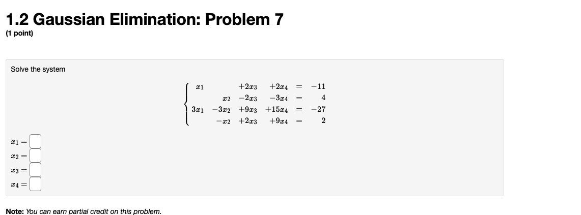 Solved 1.2 Gaussian Elimination: Problem 7 (1 point) Solve | Chegg.com