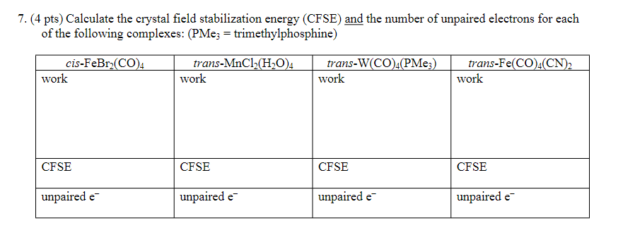 Solved 7. (4 pts) Calculate the crystal field stabilization | Chegg.com Solved 7. (4 pts) Calculate the crystal field stabilization | Chegg.com