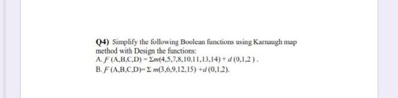Solved Q4) Simplify the following Boolean functions using | Chegg.com