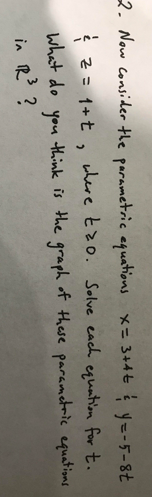 Solved 2. New consider the parametric equations x= 3+4t & | Chegg.com