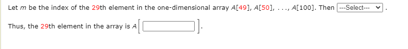 Solved Let m be the index of the 29th element in the | Chegg.com