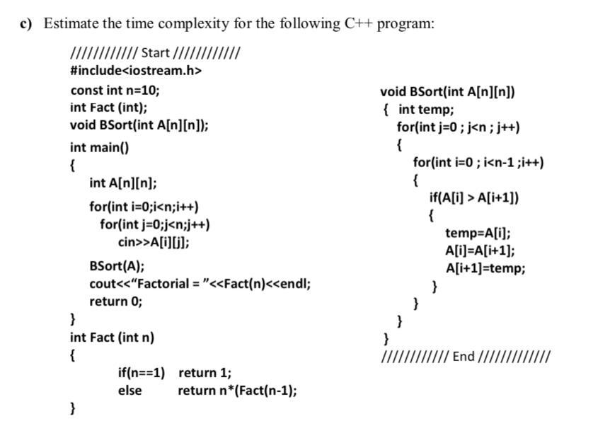 Solved c) Estimate the time complexity for the following C++ | Chegg.com