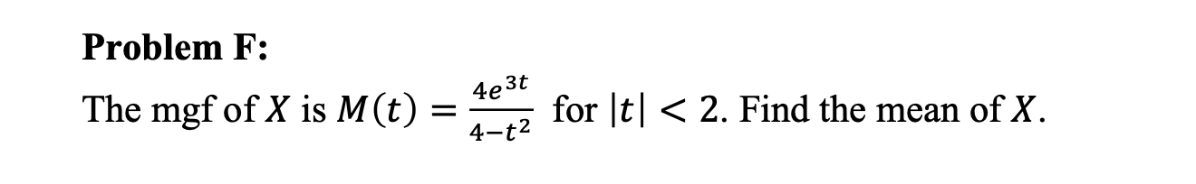 Solved Problem F: The mgf of X is M(t) = 4*for It!