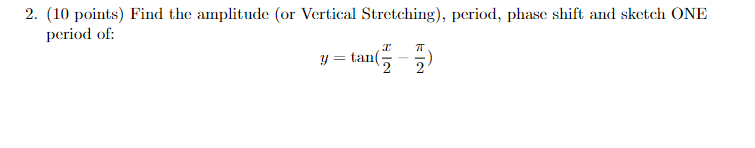 Solved Find the amplitude (or Vertical Stretching), ﻿period, | Chegg.com