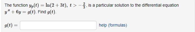 Solved The function yp(t)=ln(2+3t),t>−32, is a particular | Chegg.com