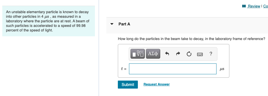 Solved A Review Co An unstable elementary particle is known | Chegg.com