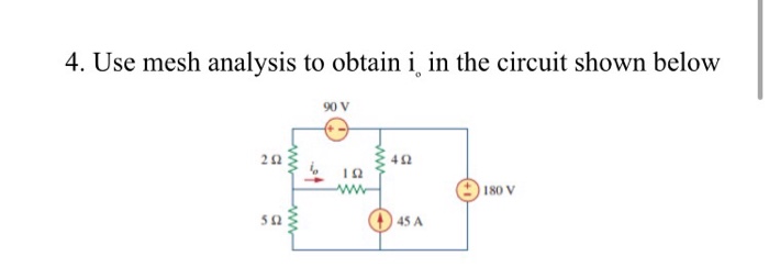 Solved Use Mesh Analysis to obtain io in the circuit shown | Chegg.com