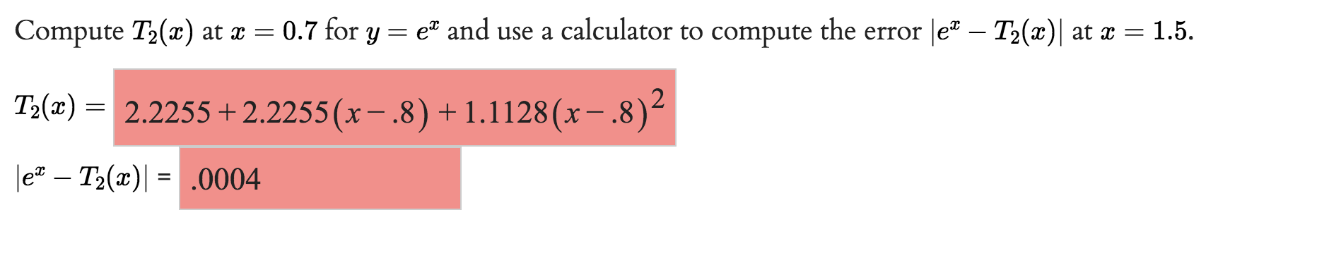 Solved Compute T2(x) at x=0.7 for y=ex and use a calculator | Chegg.com