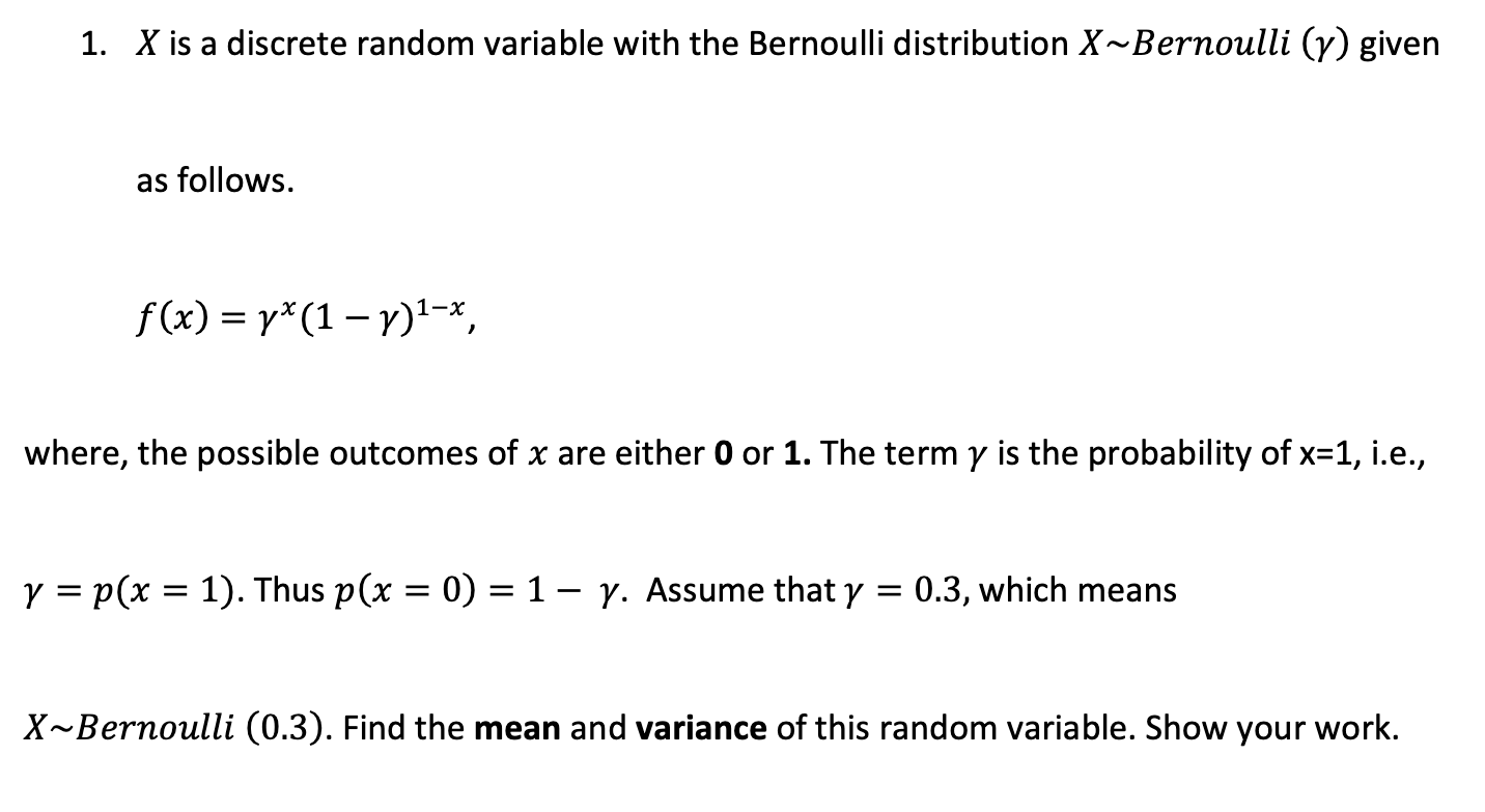 Solved 1. X is a discrete random variable with the Bernoulli | Chegg.com