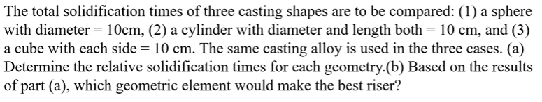 Solved The total solidification times of three casting | Chegg.com
