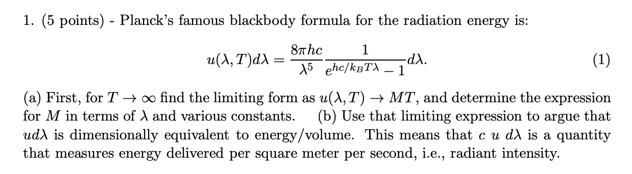 Solved 1. (5 points) - Planck's famous blackbody formula for | Chegg.com