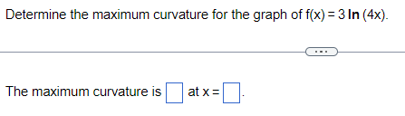 Solved Determine the maximum curvature for the graph of | Chegg.com