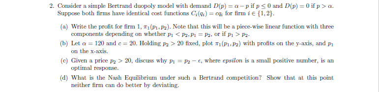 Solved Consider a simple Bertrand duopoly model with demand | Chegg.com