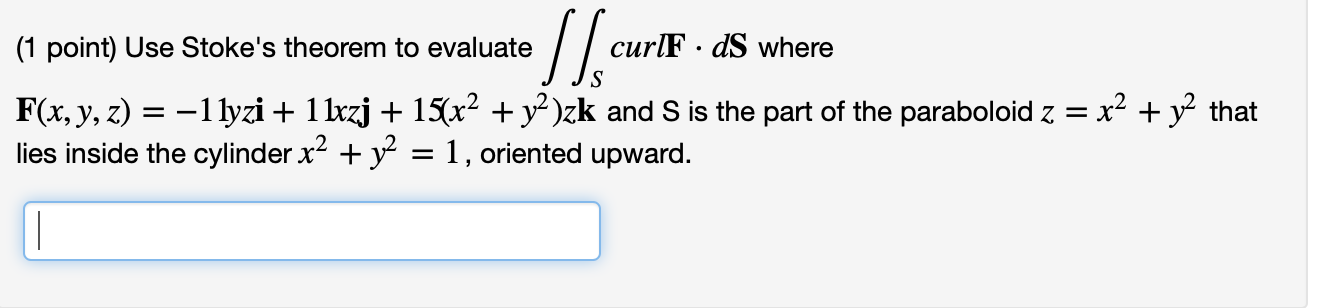 Solved (1 point) Use Stoke's theorem to evaluate curlFdS | Chegg.com