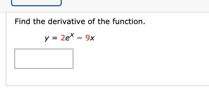Solved Find the derivative of the function. y = 2eX – 9x | Chegg.com