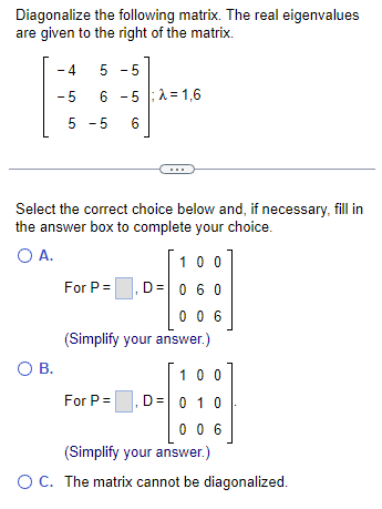 Solved Diagonalize the following matrix. The real | Chegg.com