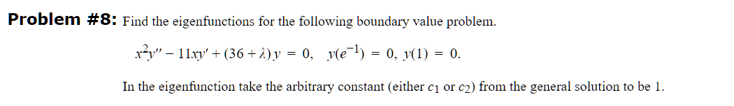 Solved Problem \#8: Find the eigenfunctions for the | Chegg.com Solved Problem \#8: Find the eigenfunctions for the | Chegg.com