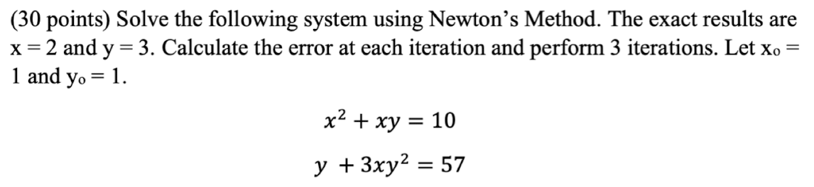 Solved (30 points) Solve the following system using Newton's | Chegg.com