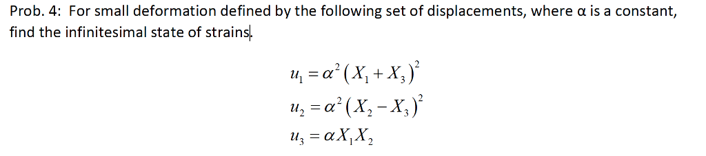 Solved Prob. 4: For small deformation defined by the | Chegg.com