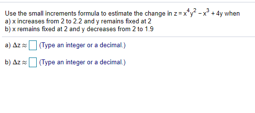 Solved Use the small increments formula to estimate the | Chegg.com