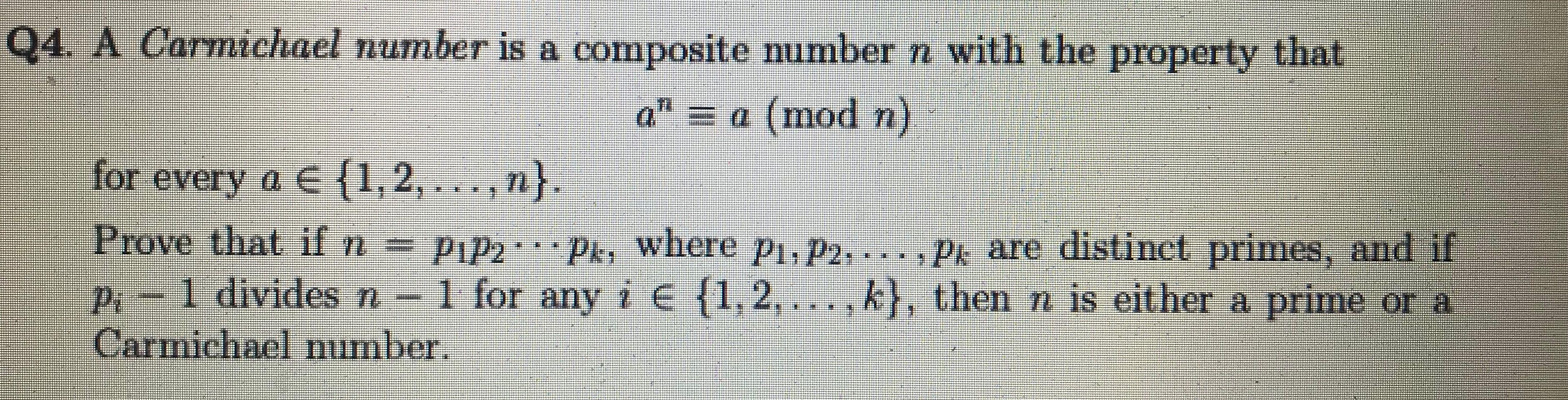Solved Q4. A Carmichael number is a composite number n with | Chegg.com