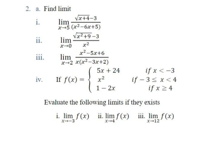 Solved 2. a. Find limit i. limx→5(x2−6x+5)x+4−3 ii. | Chegg.com