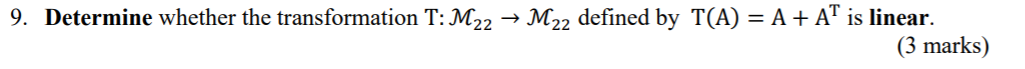 Solved 9. Determine whether the transformation T: M22 M22 | Chegg.com