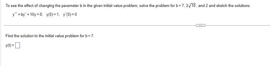 Solved To see the effect of changing the parameter b in the | Chegg.com