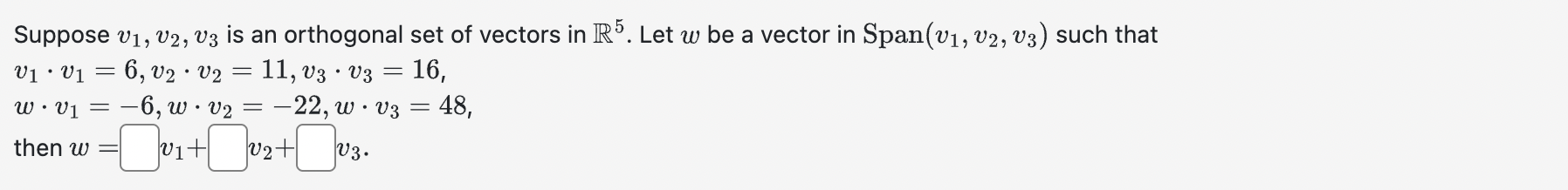 Solved Suppose v1,v2,v3 is an orthogonal set of vectors in | Chegg.com