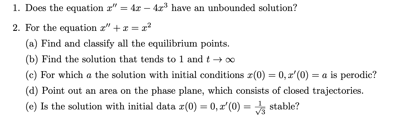 Solved Does the equation x''=4x-4x3 ﻿have an unbounded | Chegg.com