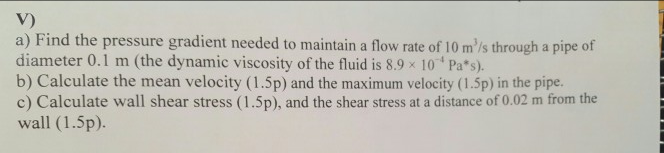 Solved V) a) Find the pressure gradient needed to maintain a | Chegg.com