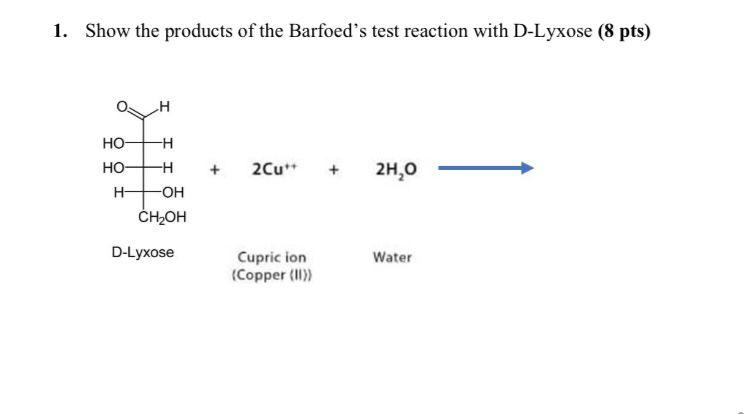 Solved 1. Show the products of the Barfoed's test reaction | Chegg.com