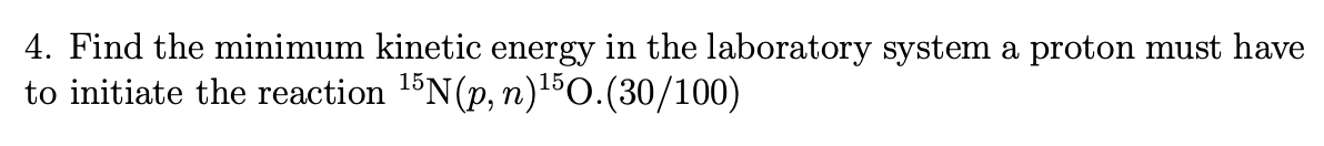 Solved 4. Find the minimum kinetic energy in the laboratory | Chegg.com