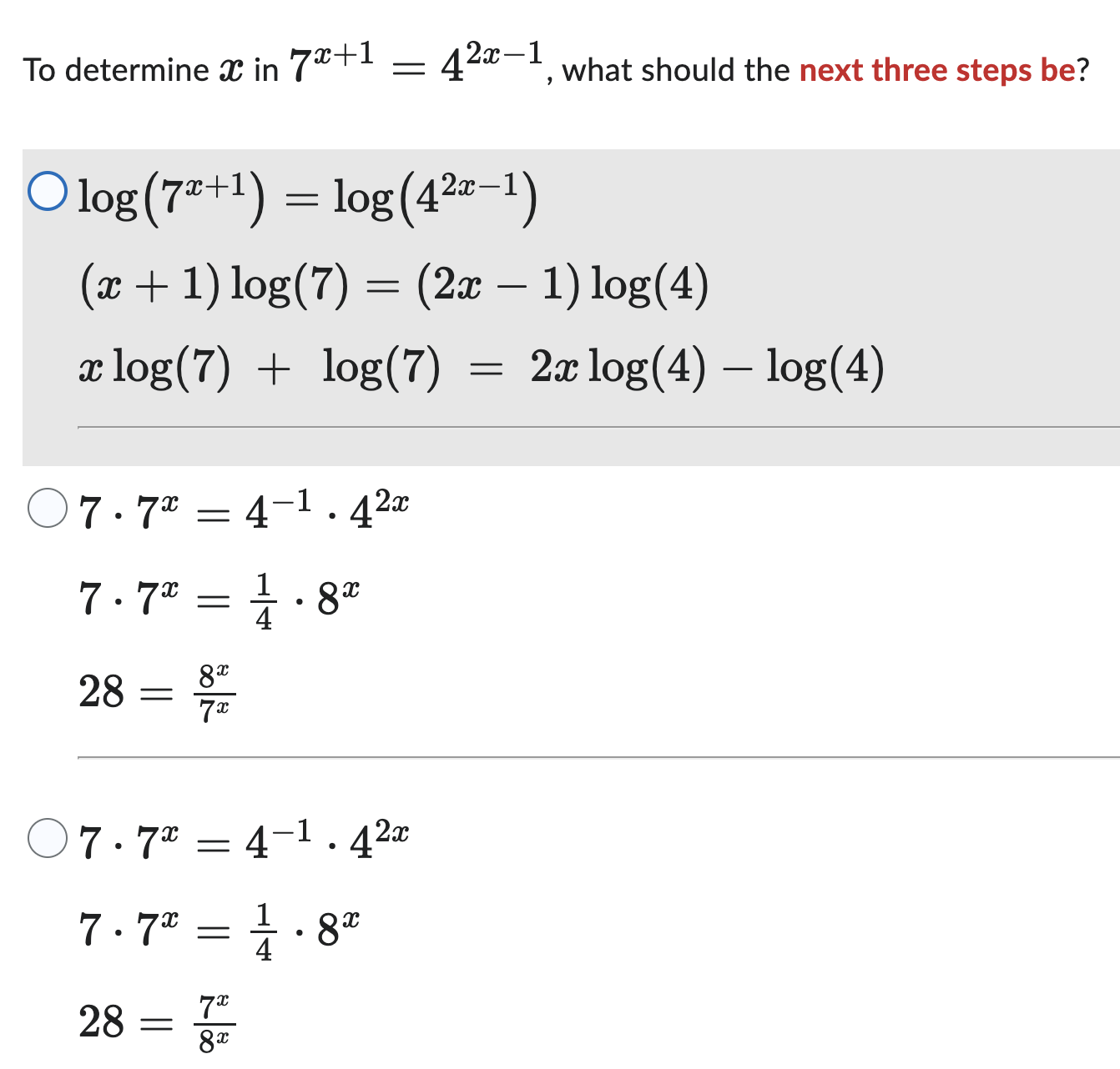 Solved To determine x in 7x+1=42x−1, what should the next | Chegg.com