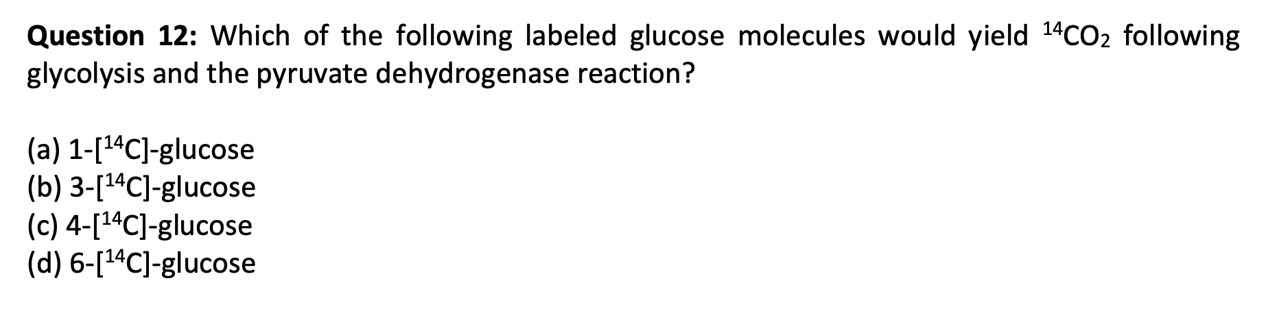 Solved Question 12: Which of the following labeled glucose | Chegg.com