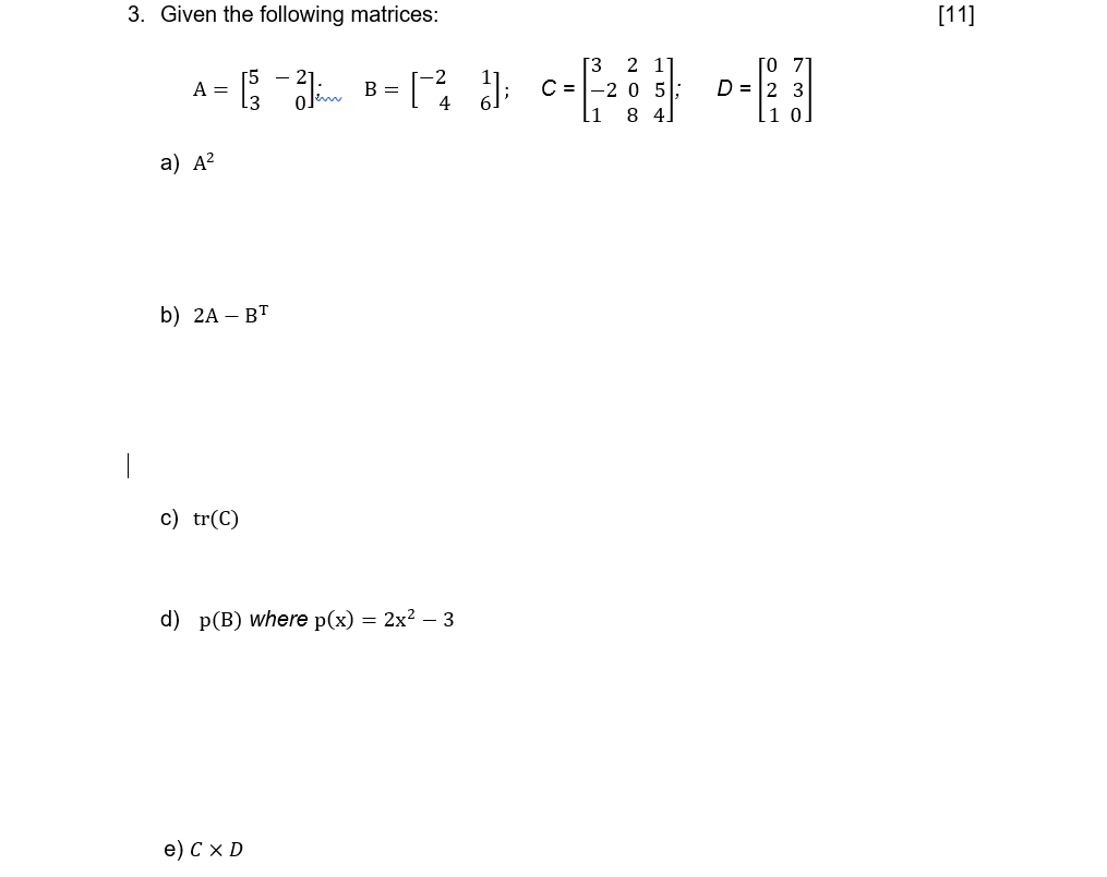 Solved 3. Given the following matrices: [11] A=(1-3 B={} ]: | Chegg.com