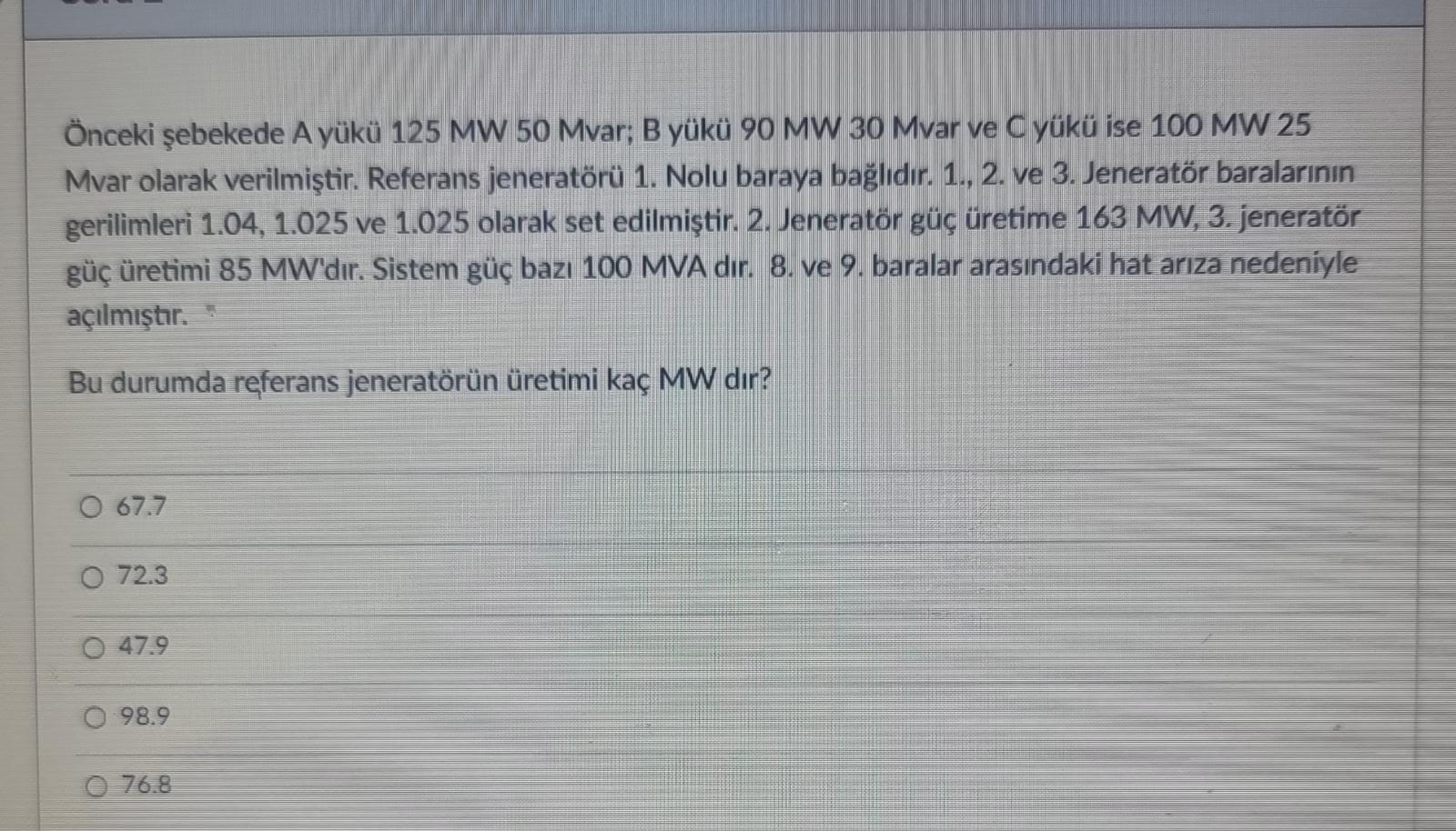 Önceki şebekede A yükü 125 MW 50 Mvar; B yükü 90MW30 | Chegg.com