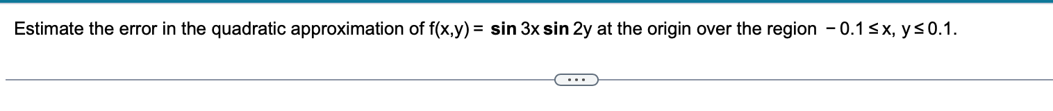 Solved Estimate the error in the quadratic approximation of | Chegg.com