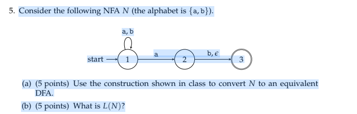 Solved 5. Consider the following NFA N (the alphabet is | Chegg.com