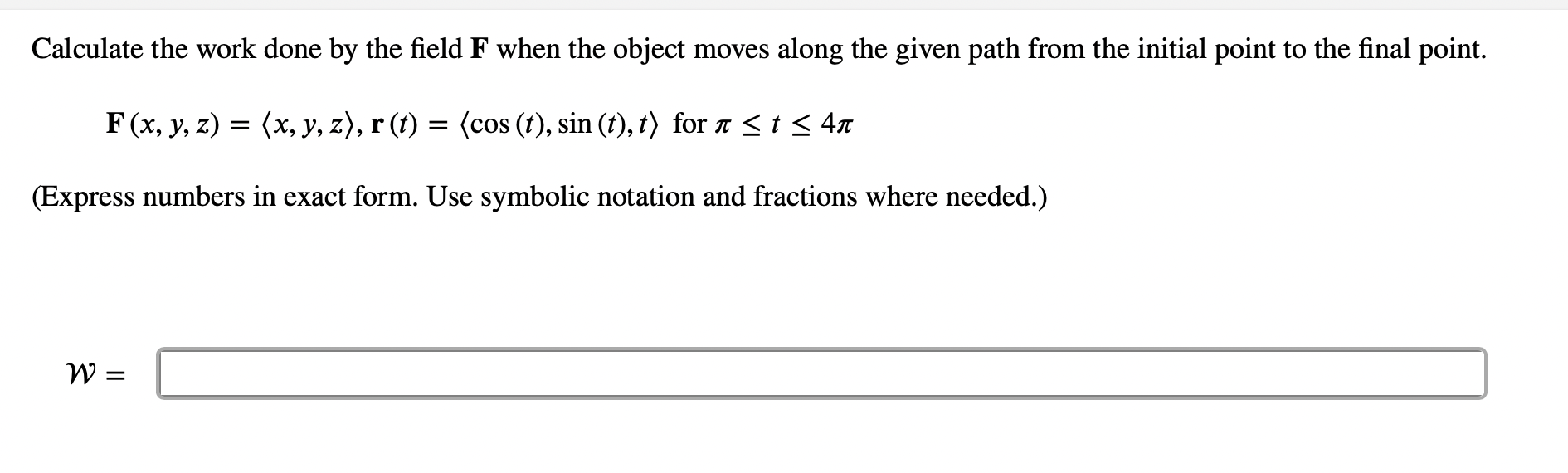 Solved Calculate the work done by the field F when the | Chegg.com