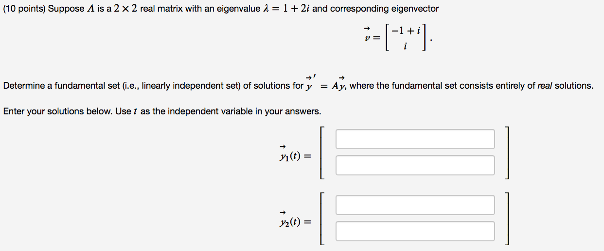 Solved Suppose 𝐴 is a 2×2 real matrix with an eigenvalue | Chegg.com