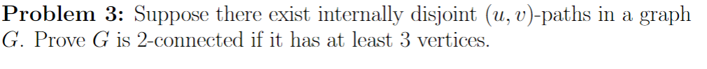Solved Problem 3: Suppose there exist internally disjoint | Chegg.com