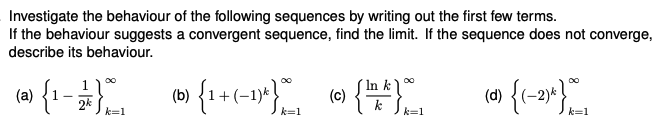 Solved Investigate the behaviour of the following sequences | Chegg.com