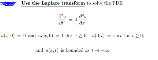 Solved Use the Laplace transform to solve the PDE Ꭷu at2 4 | Chegg.com