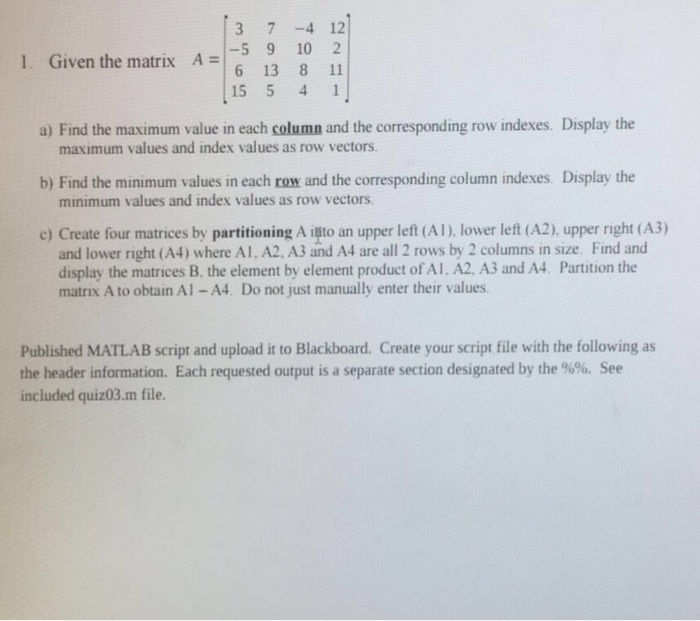 Solved Given the matrix A = [3 -5 6 15 7 - 13 5 -4 | Chegg.com