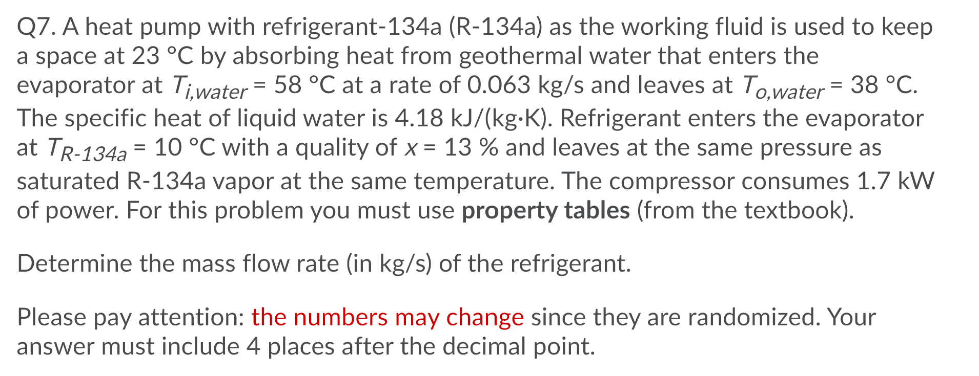 Solved Q7. A heat pump with refrigerant-134a (R-134a) as the | Chegg.com