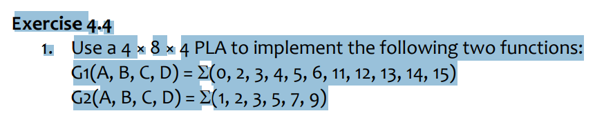 Solved Exercise 4.4 1. Use a 4 * 8 * 4 PLA to implement the | Chegg.com