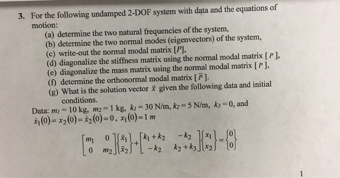 Solved For the following undamped 2-DOF system with data and | Chegg.com
