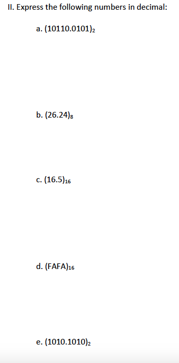 Solved II. Express the following numbers in decimal: a. | Chegg.com