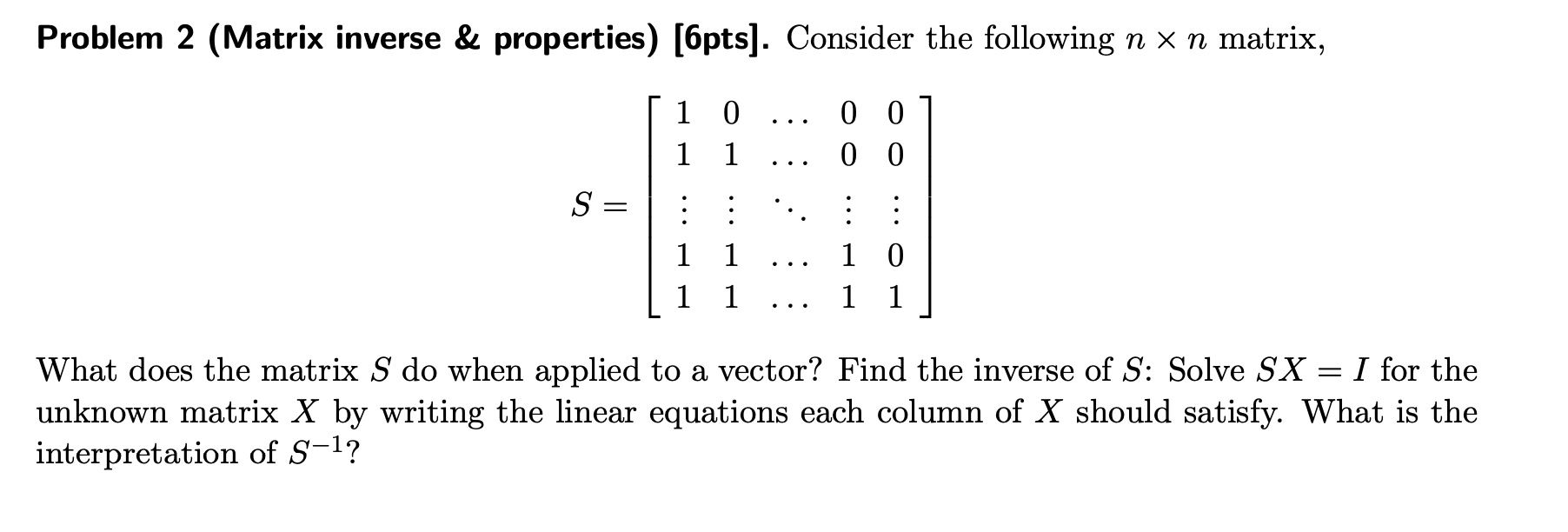Solved Problem 2 (Matrix inverse & properties) [6pts]. | Chegg.com